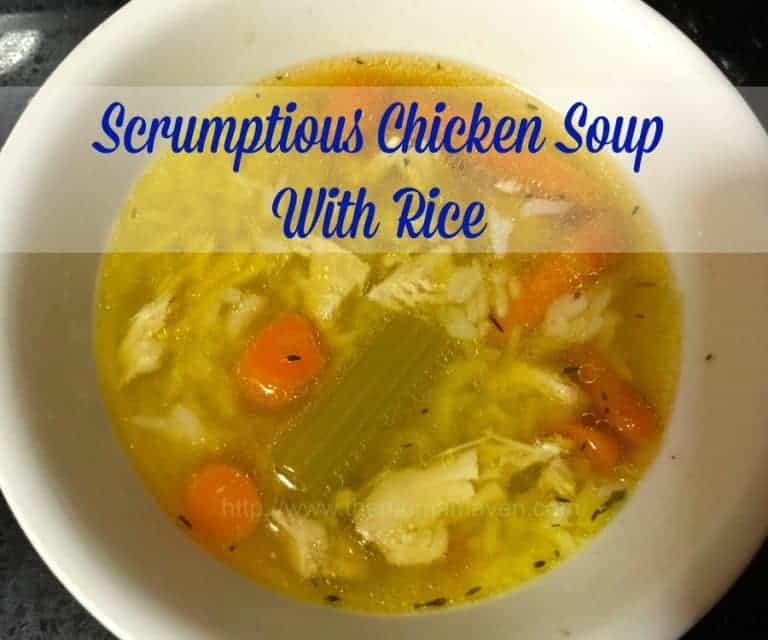 Scrumptious Chicken Soup With Rice - The Mama Maven Blog