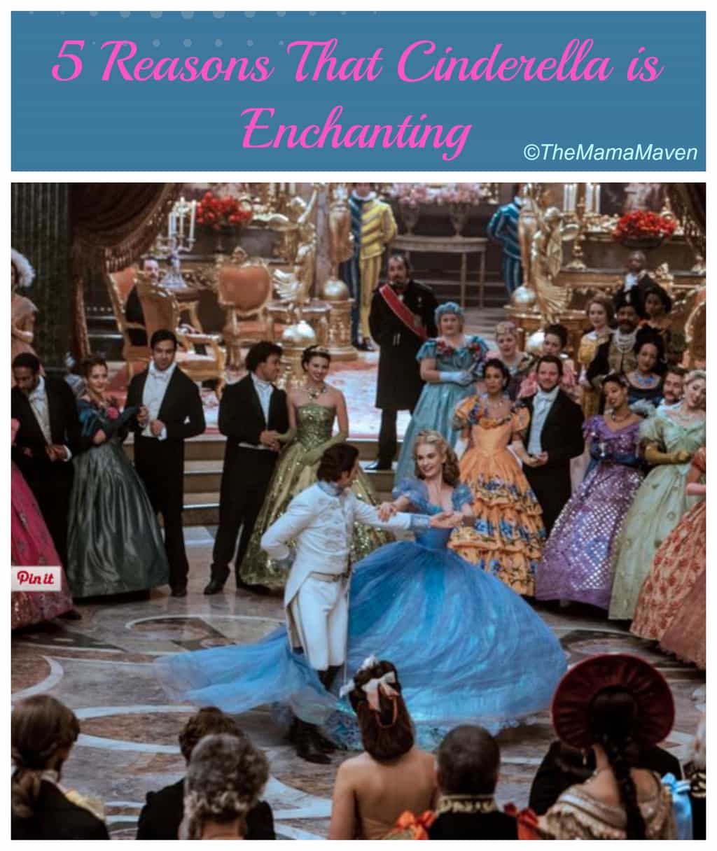 5 Reasons That Cinderella is Enchanting - The Mama Maven Blog