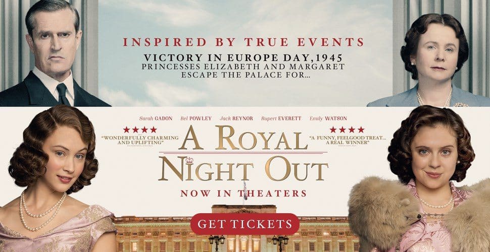 5 Reasons to See "A Royal Night Out" - The Mama Maven Blog