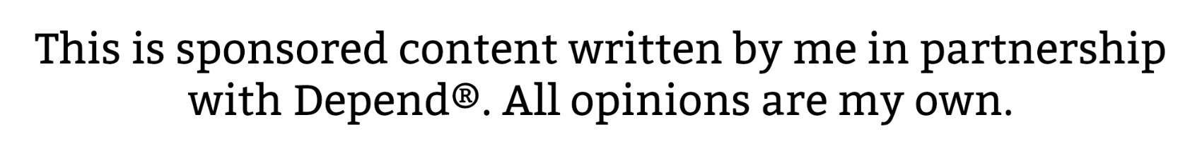 Depend Lets Me Continue to Live the Life I Love...Even During A Busy ...