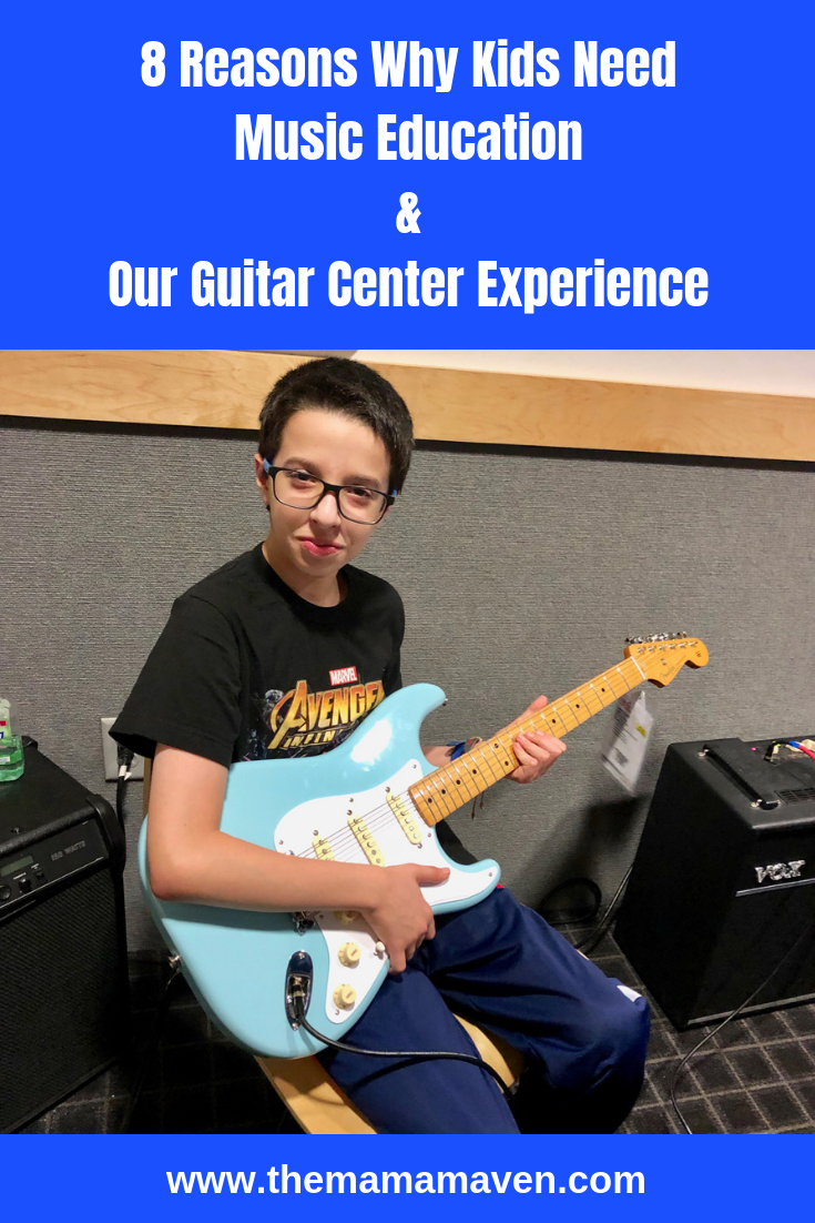 8 Reasons Why Kids Need Music Education & Our Guitar Center Experience
