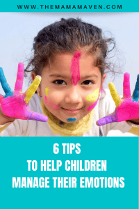 6 Tips to Help Children To Manage Their Emotions - The Mama Maven Blog