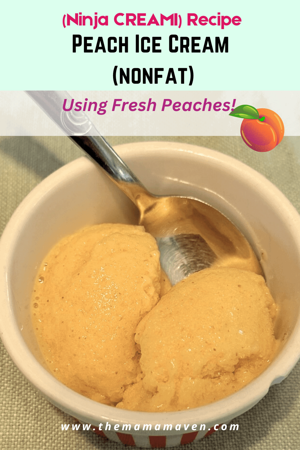 Peach Ice Cream (Ninja CREAMI, Nonfat) - The Mama Maven Blog